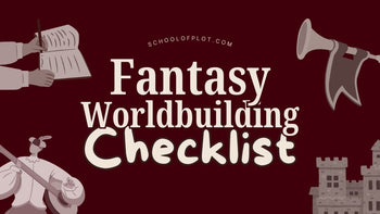 Fantasy Worldbuilding Checklist – schoolofplot