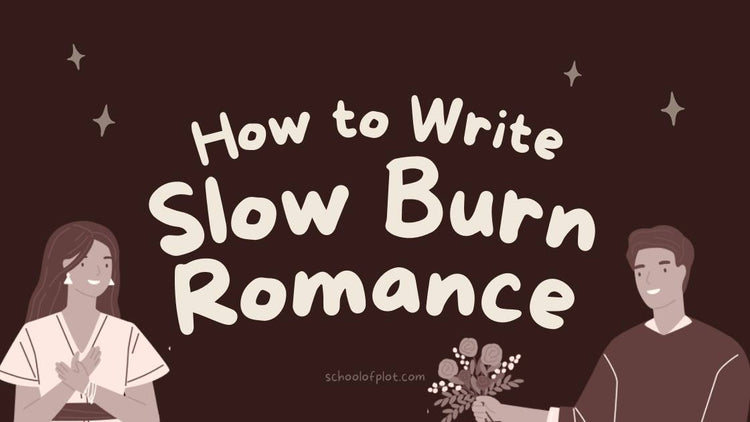 How to Write Slow Burn Romance – schoolofplot